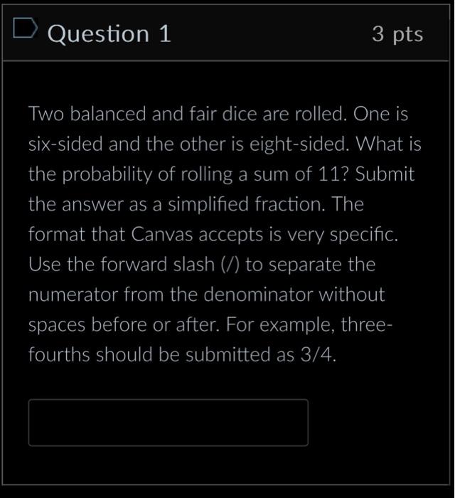 Solved Two balanced and fair dice are rolled. One is | Chegg.com
