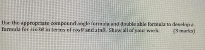 Solved Use the appropriate compound angle formula and double | Chegg.com
