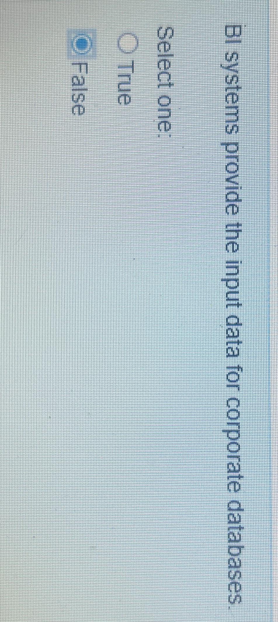 Solved BI systems provide the input data for corporate | Chegg.com