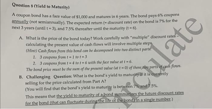 Solved Question 8 (Yield to Maturity) A coupon bond has a | Chegg.com