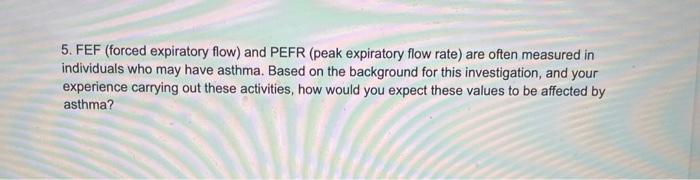 Solved 5. FEF (forced expiratory flow) and PEFR (peak | Chegg.com