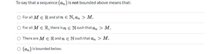 Solved To say that a sequence (an) is not bounded above | Chegg.com