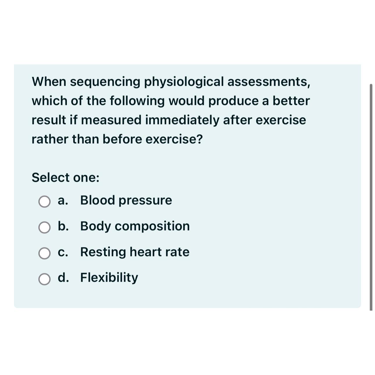 Solved When sequencing physiological assessments, which of | Chegg.com