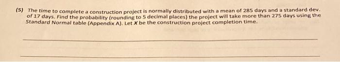 Solved (5) The time to complete a construction project is | Chegg.com