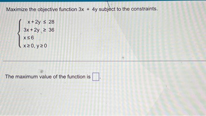 Solved Maximize The Objective Function 3x 4y Subject To