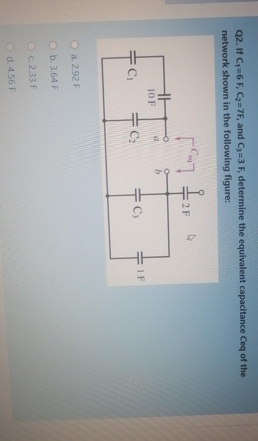 Solved Q2. If C1=6 F, C2=7F, and C3=3 F, determine the | Chegg.com