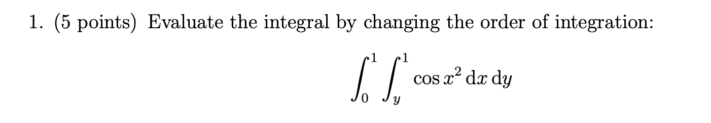 Solved (5 ﻿points) ﻿Evaluate the integral by changing the | Chegg.com