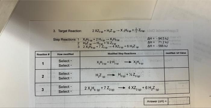 Solved 3. Target Reaction: 2XZ2(∞)+H2Zm→X2H2m+25Z2 | Chegg.com