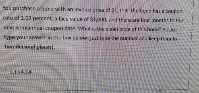 Solved You purchase a bond with an invoice price of $1,119. | Chegg.com