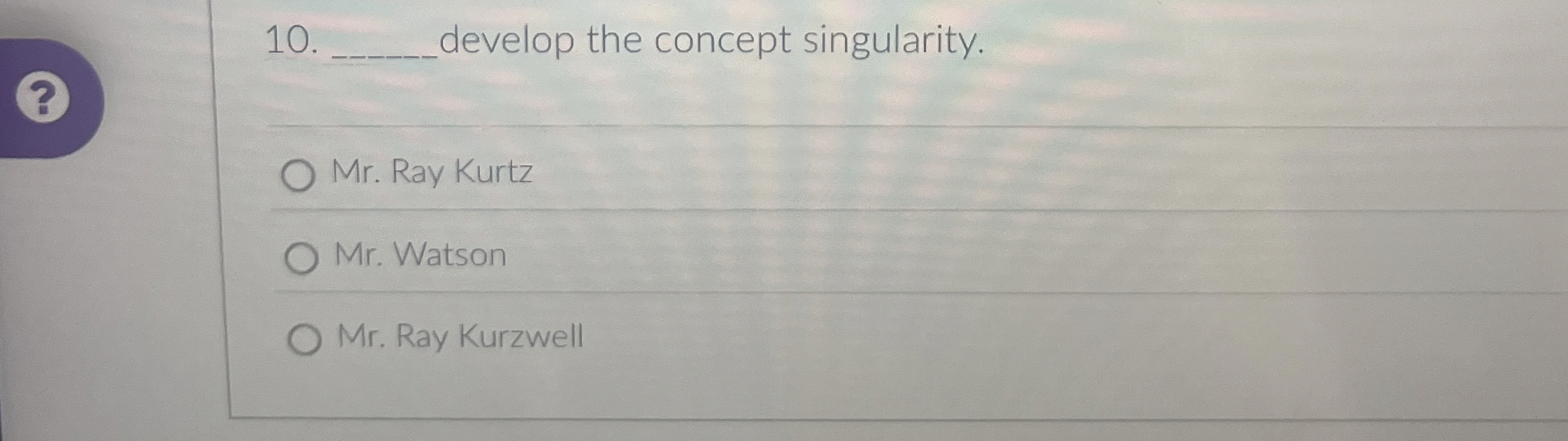 Solved develop the concept singularity.Mr. ﻿Ray KurtzMr. | Chegg.com