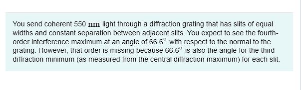 Solved You send coherent 550 nm ﻿light through a diffraction | Chegg.com
