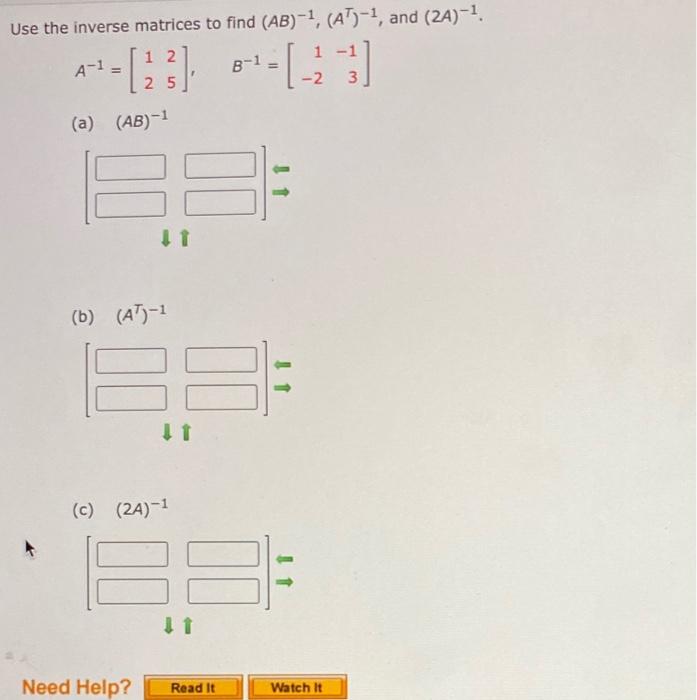Solved Use the inverse matrices to find (AB)-1, (AT)-1, and | Chegg.com