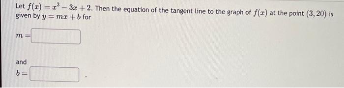 Solved Let f(x)=x3−3x+2. Then the equation of the tangent | Chegg.com