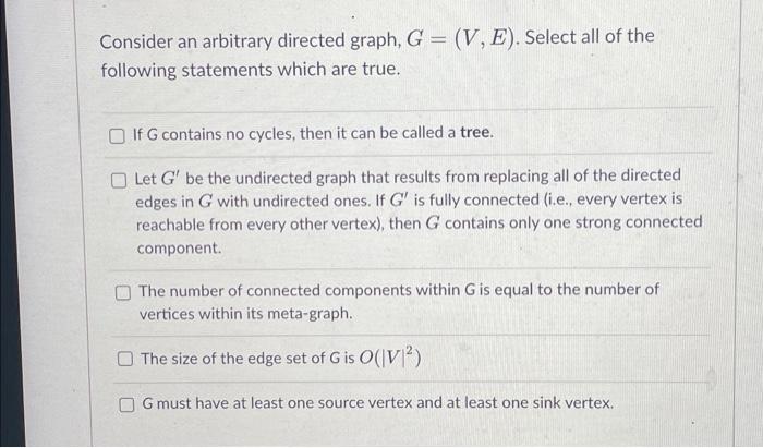 Solved Consider an arbitrary directed graph, G=(V,E). Select | Chegg.com