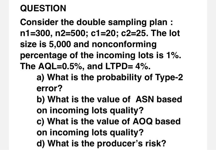 Solved Consider the double sampling plan : n1=300, n2=500; | Chegg.com