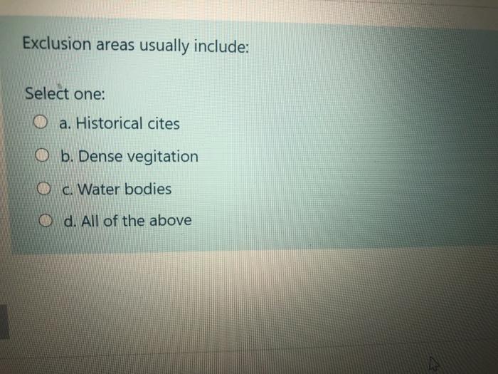 Solved Exclusion areas usually include: Select one: a. | Chegg.com