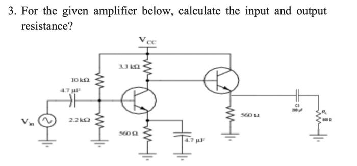 Solved For the given amplifier below, calculate the input | Chegg.com