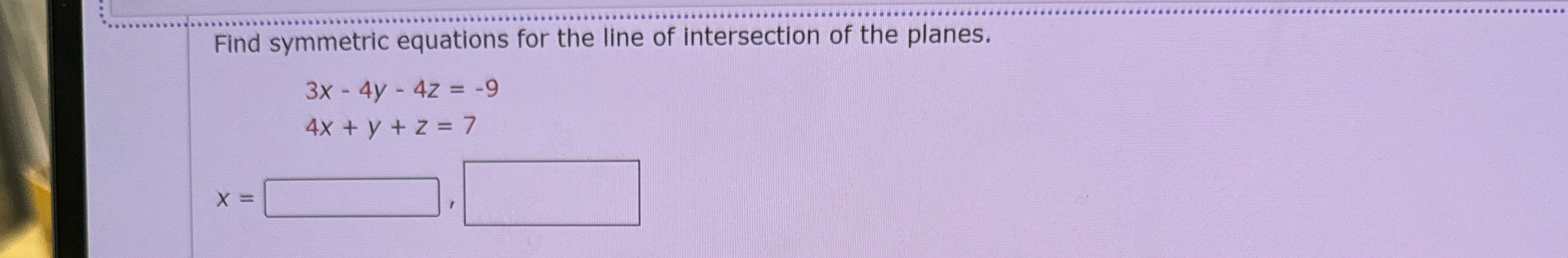 Solved Find symmetric equations for the line of intersection | Chegg.com