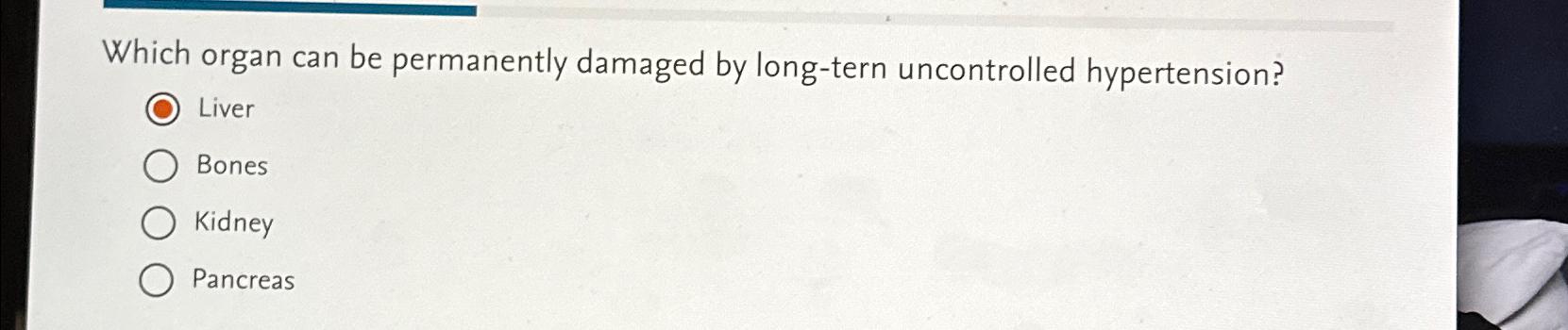 Solved Which organ can be permanently damaged by long-tern | Chegg.com