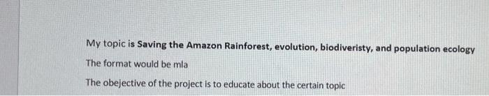 Solved My topic is Saving the Amazon Rainforest, evolution, | Chegg.com