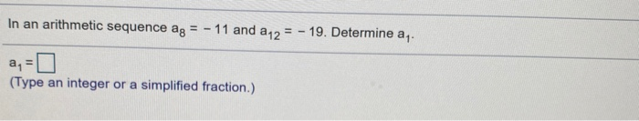 Solved In an arithmetic sequence ag = -11 and 12 = - 19. | Chegg.com
