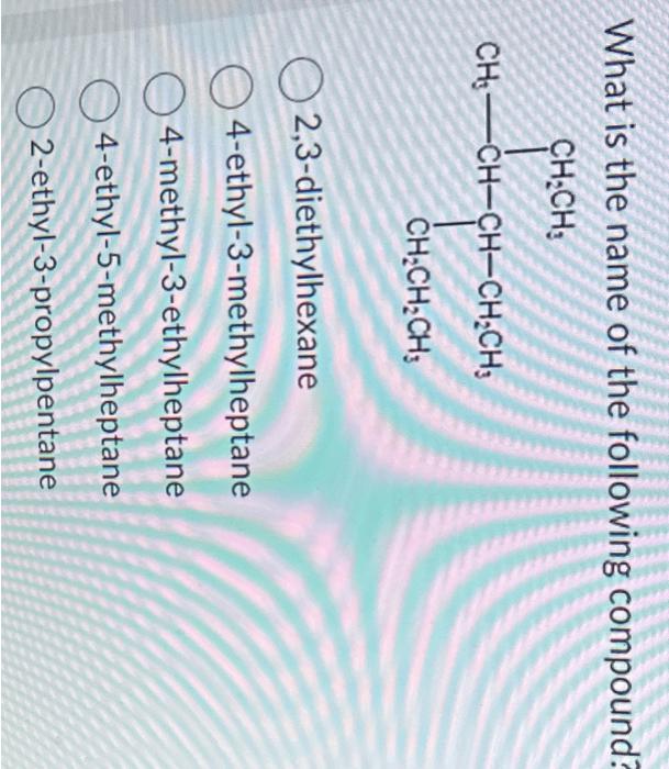 Solved What is the name of the following compound: | Chegg.com