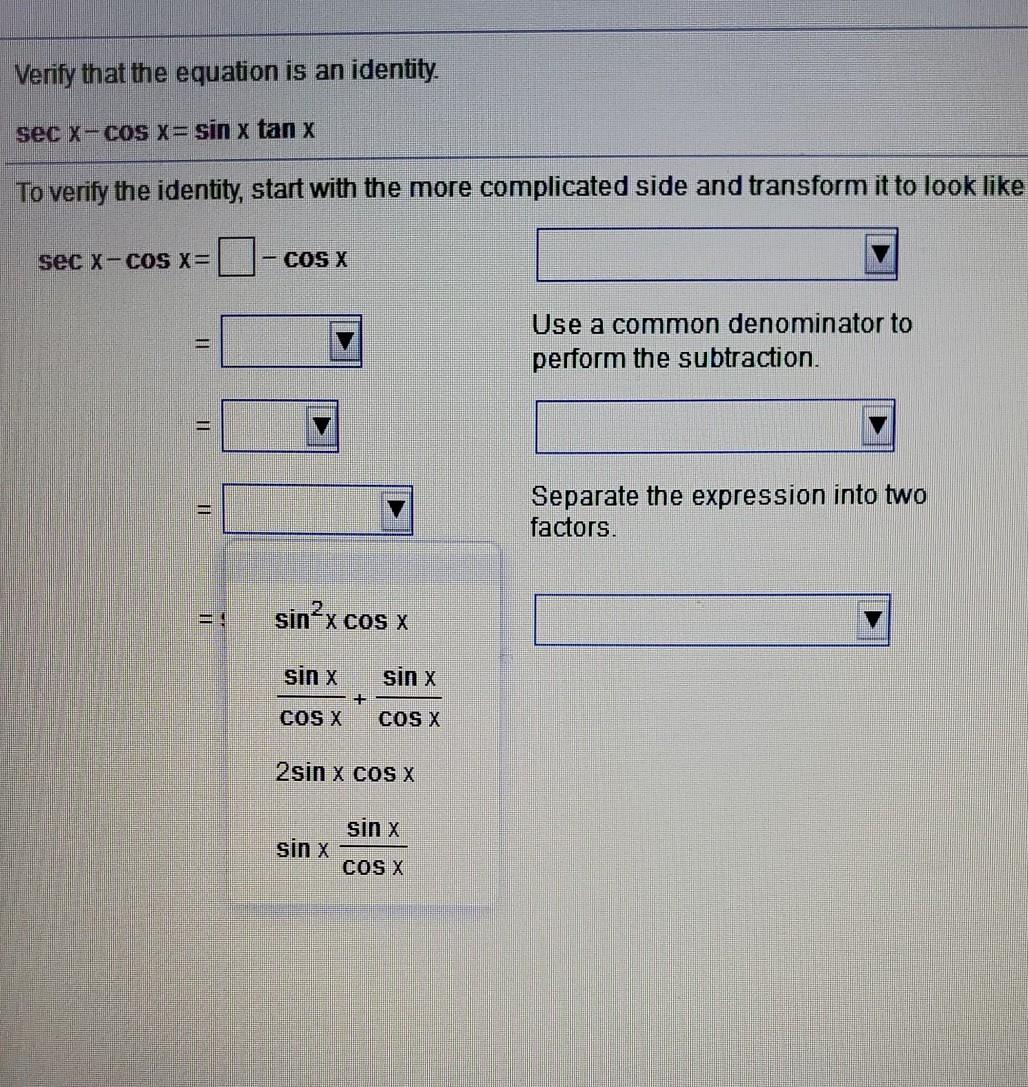 Solved Verify that the equation is an identity. sec X-COS X= | Chegg.com