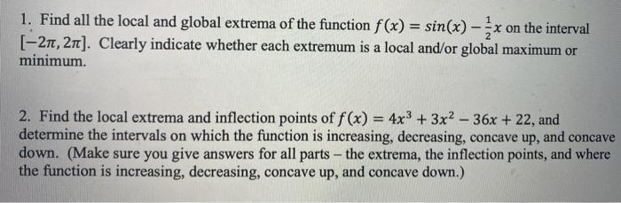 Solved 1. Find all the local and global extrema of the | Chegg.com