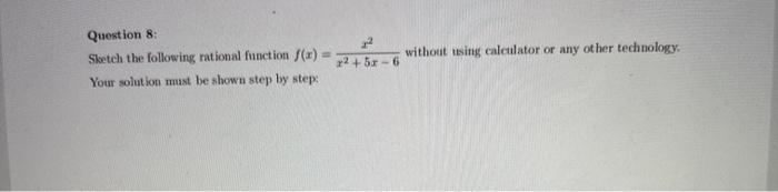 Solved Question 8 Sketch the following rational function | Chegg.com
