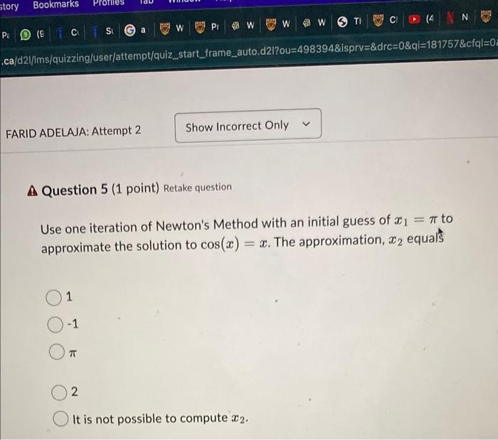Solved Use one iteration of Newton's Method with an initial | Chegg.com