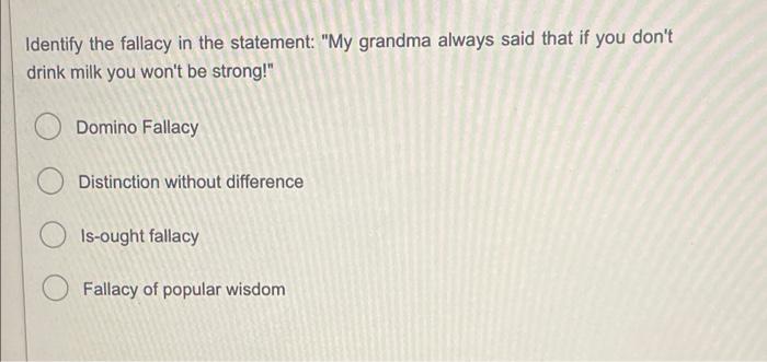 Solved Identify the fallacy in the statement: "My grandma | Chegg.com