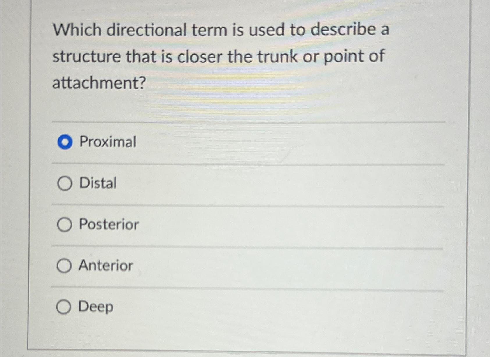 Solved Which directional term is used to describe a | Chegg.com