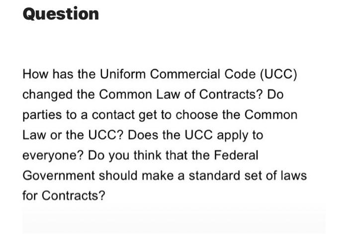 Solved Question How has the Uniform Commercial Code (UCC) | Chegg.com