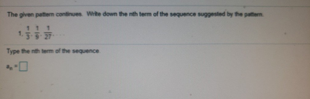 Solved The given pattern continues. Write down the nth term | Chegg.com