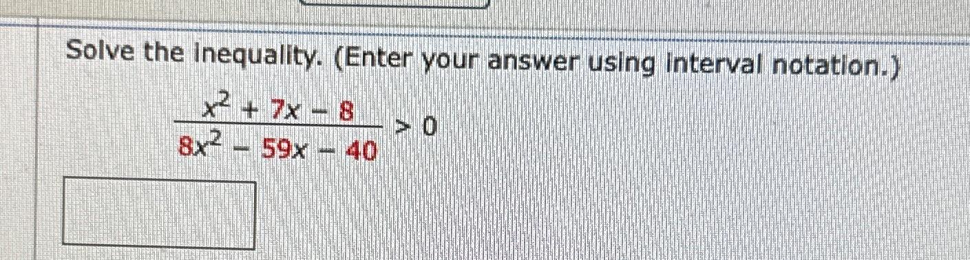 Solved Solve the inequality. (Enter your answer using | Chegg.com