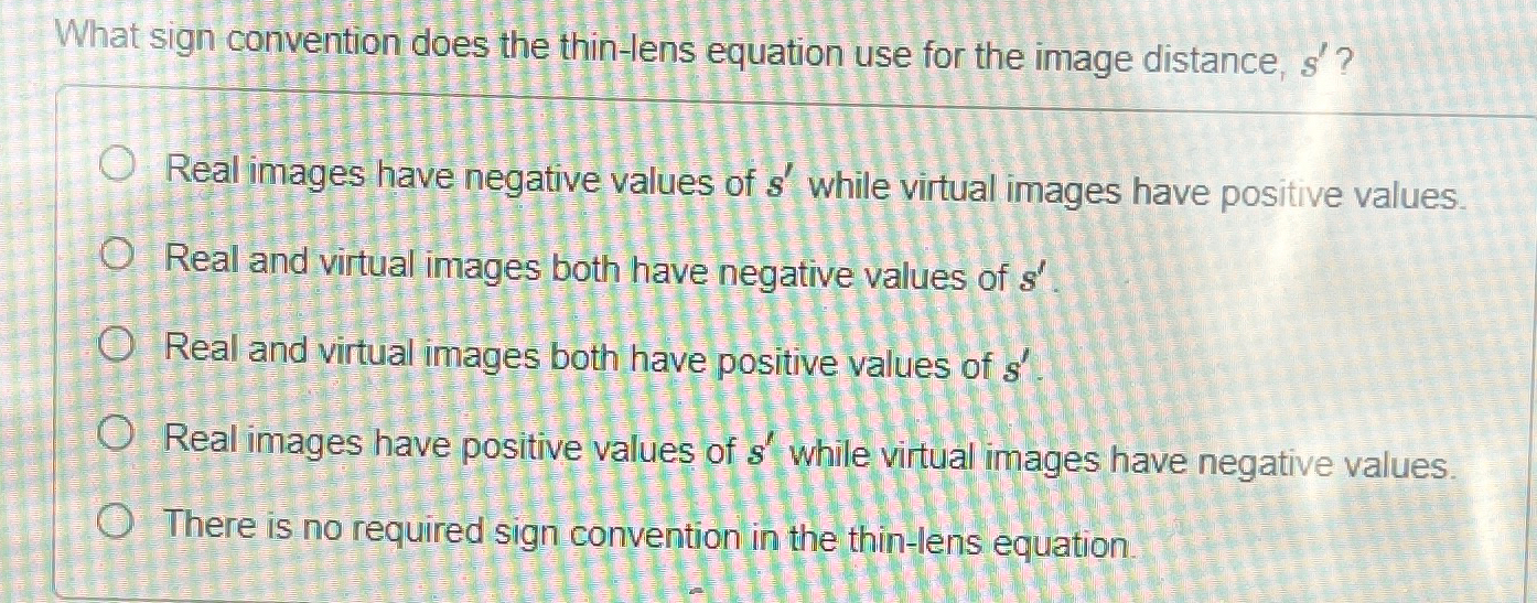 What sign convention does the thin-lens equation use | Chegg.com