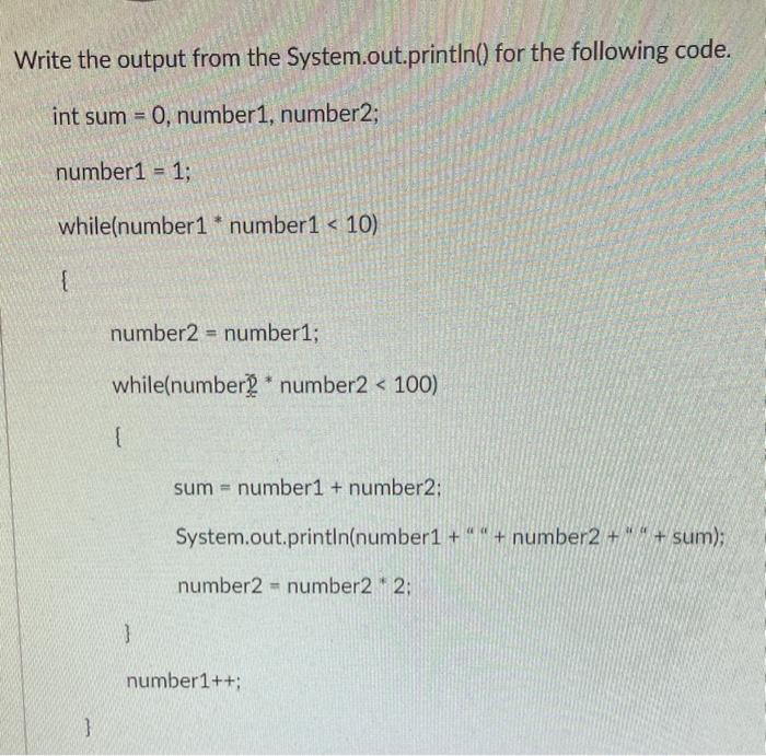 Solved Write the output from the System.out.println() for | Chegg.com
