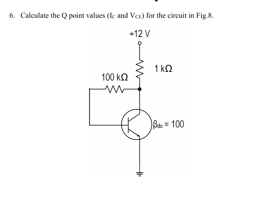 Solved Calculate the Q ﻿point values ( IC ﻿and VCE ) ﻿for | Chegg.com