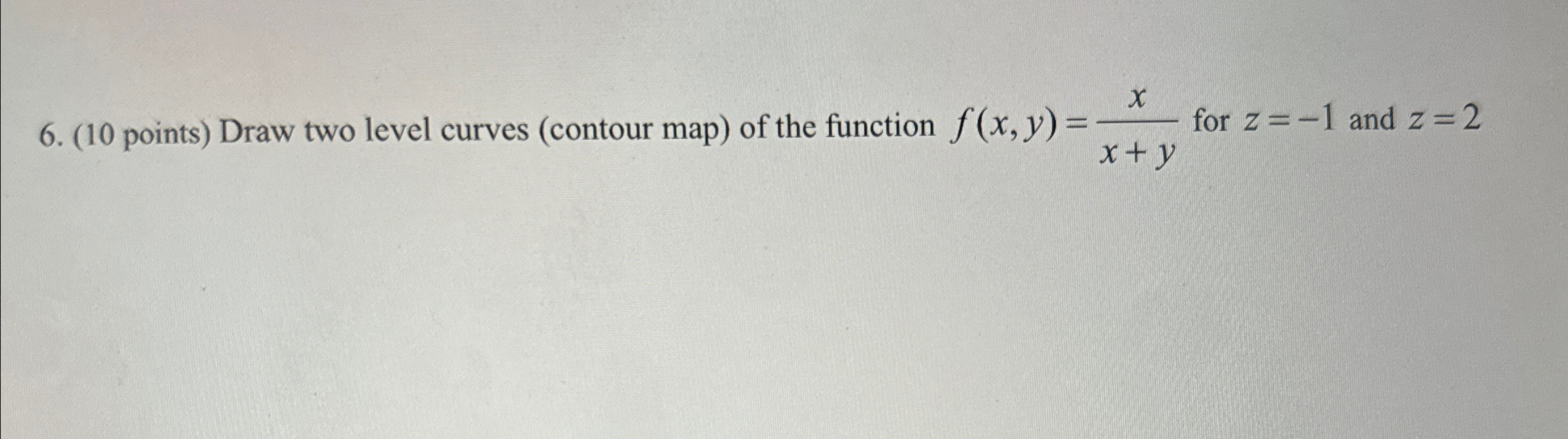 Solved (10 points) Draw two level curves (contour map) of | Chegg.com Solved (10 points) Draw two level curves (contour map) of | Chegg.com