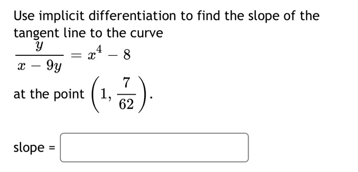 Solved Use implicit differentiation to find the slope of the | Chegg.com