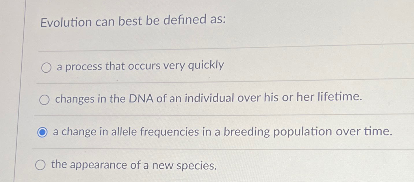 Solved Evolution can best be defined as:a process that | Chegg.com