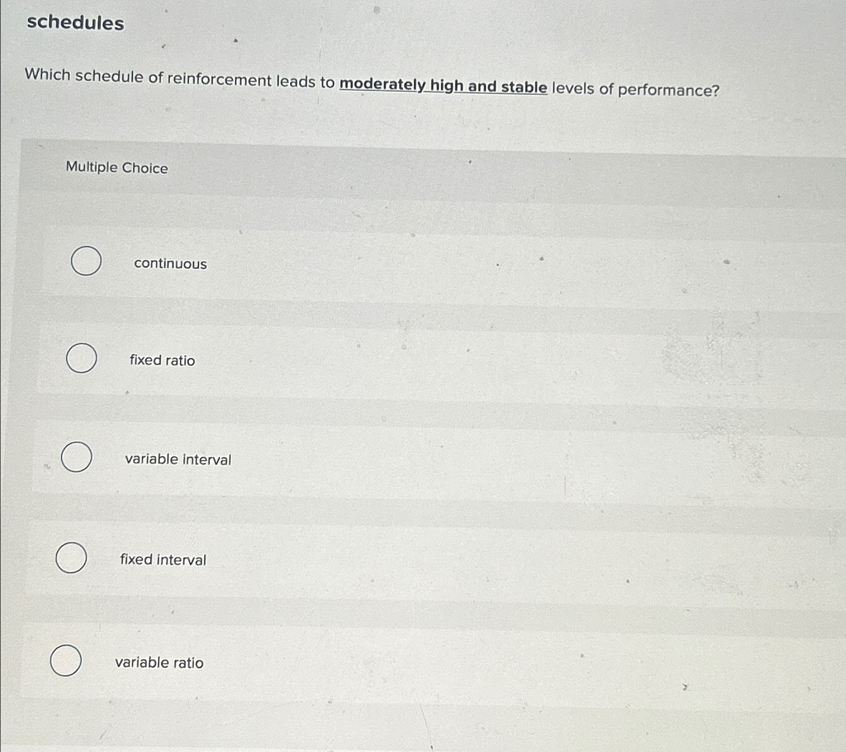 Solved schedulesWhich schedule of reinforcement leads to | Chegg.com