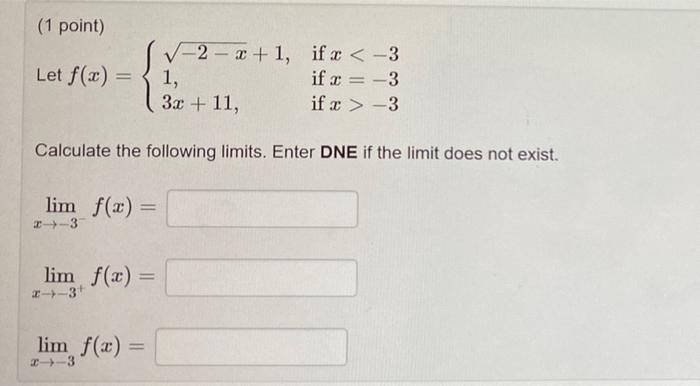 Solved (1 point) Let f(x) lim f(x) = 2--3 lim f(x) = | Chegg.com