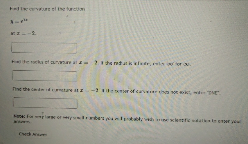 Solved Find the curvature of the functiony=e7xat x=-2.Find | Chegg.com