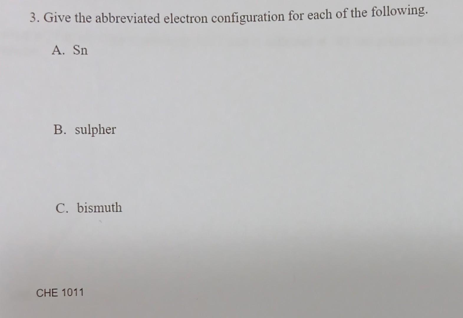 Solved 3 Give The Abbreviated Electron Configuration For