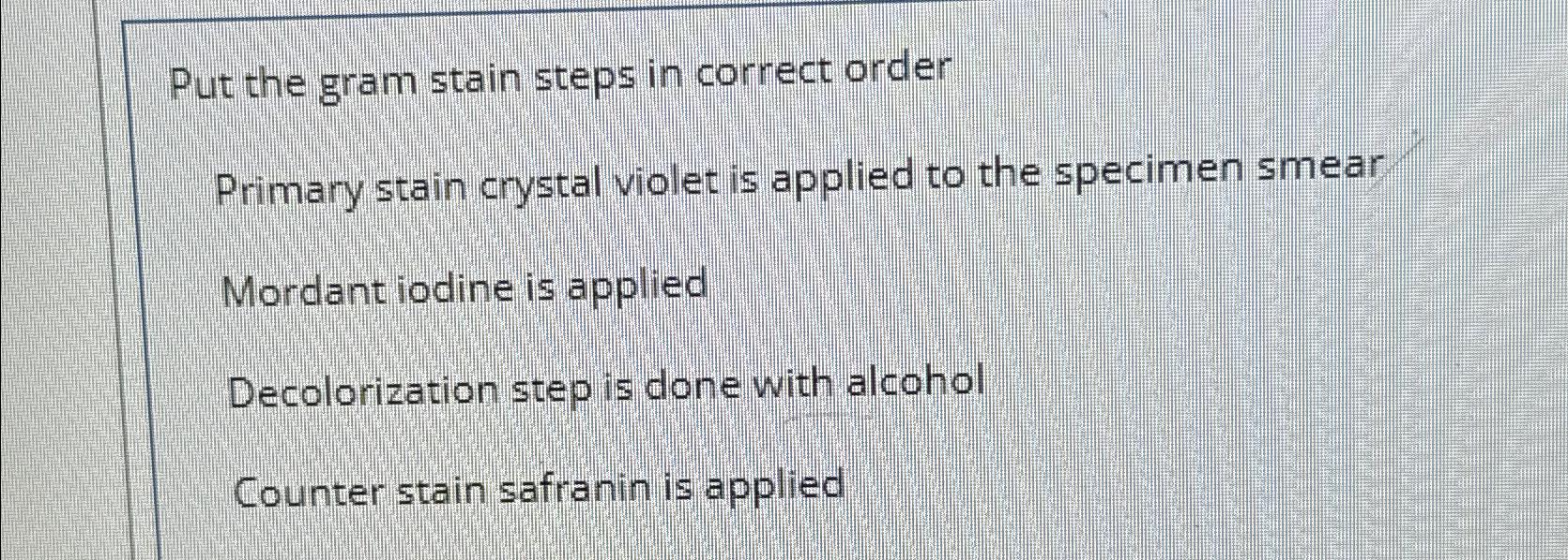 Solved Put the gram stain steps in correct orderPrimary | Chegg.com