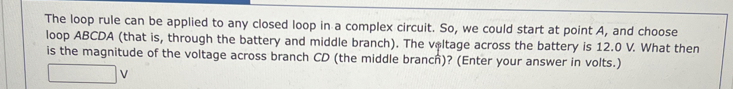 Solved The loop rule can be applied to any closed loop in a | Chegg.com