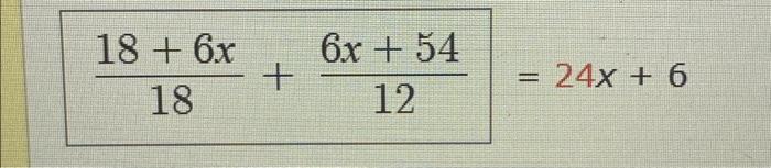 Solved 1818+6x+126x+54=24x+6 | Chegg.com