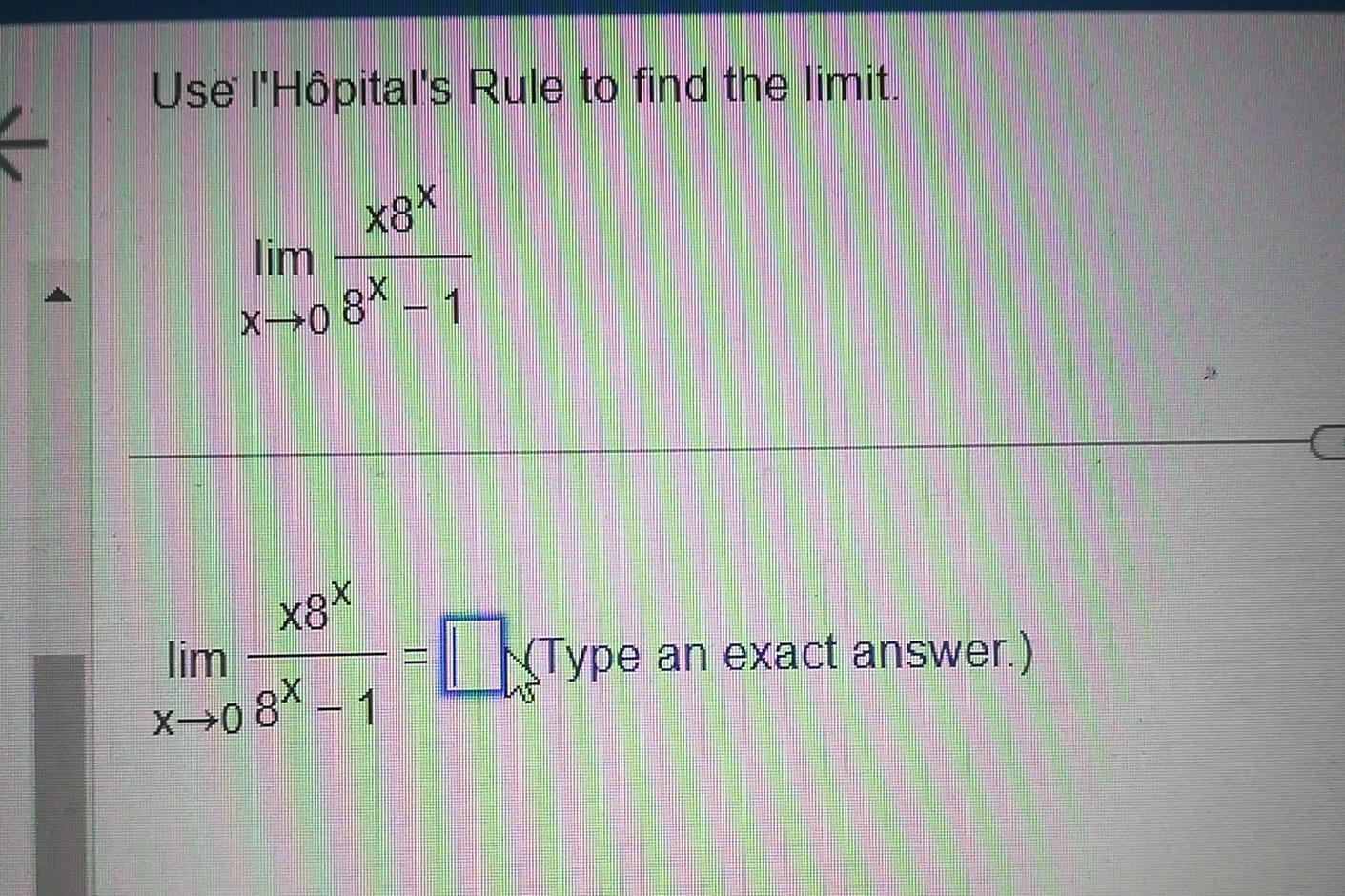 Solved Use l'Hôpital's Rule to find the | Chegg.com