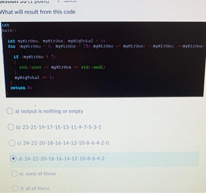 Solved What will result from this code int main() int | Chegg.com